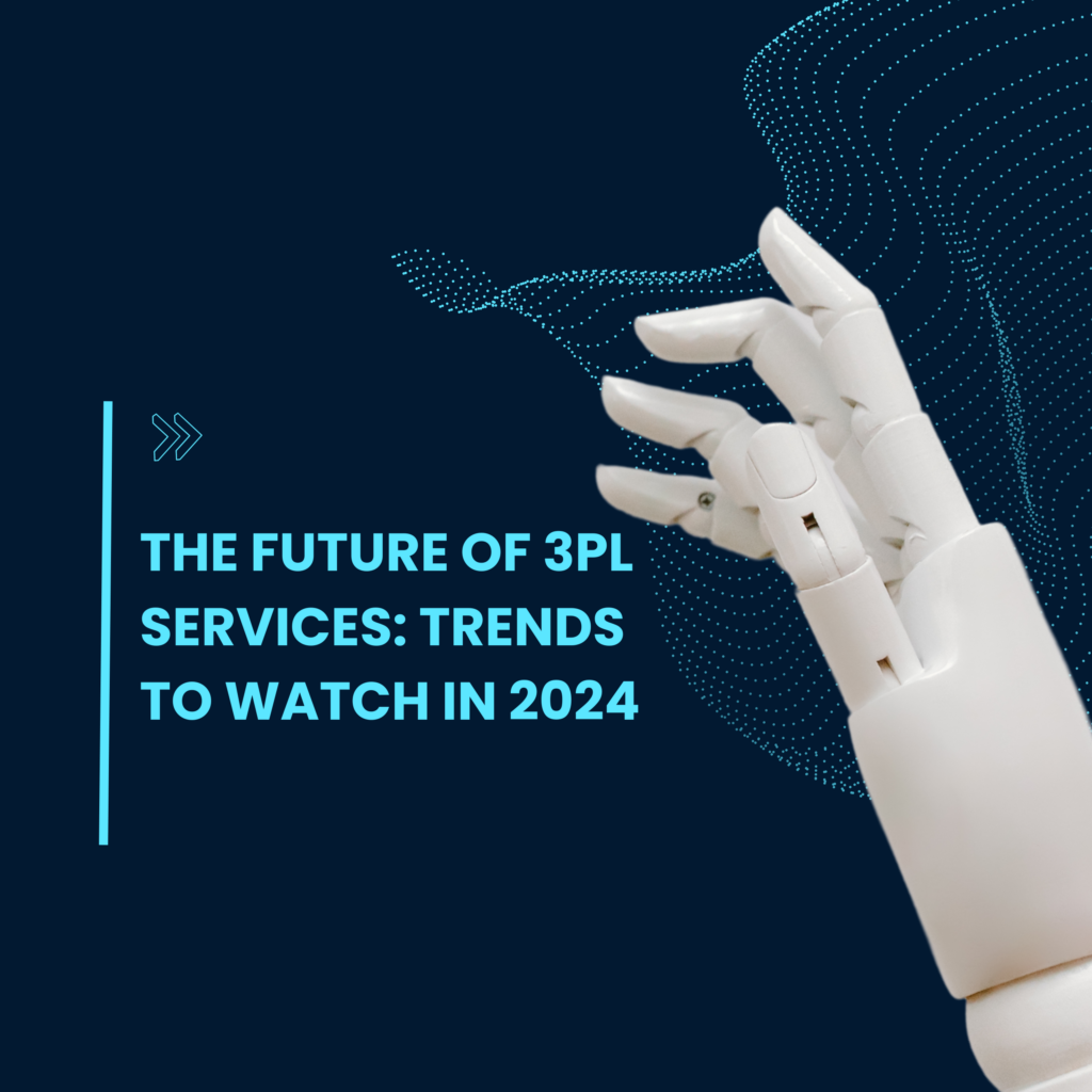 The Future of 3PL Services: Trends to Watch in 2024 - 3PeeL